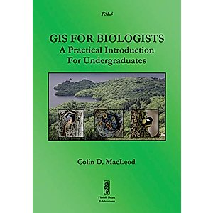 GIS For Biologists: A Practical Introduction For Undergraduates