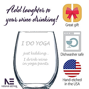 National Etching Funny Wine Glass for Adults with “I Do Yoga — Just Kidding… I Drink Wine in Yoga Pants” Saying - Classic, Stemless Wine Glass for Women