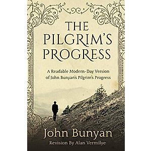 The Pilgrim's Progress: A Readable Modern-Day Version of John Bunyan’s Pilgrim’s Progress (Revised and easy-to-read) (The Pilgrim's Progress Series)
