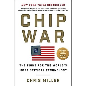 Chip War: The Fight for the World's Most Critical Technology