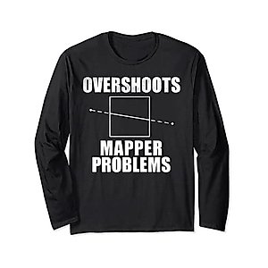 Overshoots Mapper Problems Long Sleeve T-Shirt