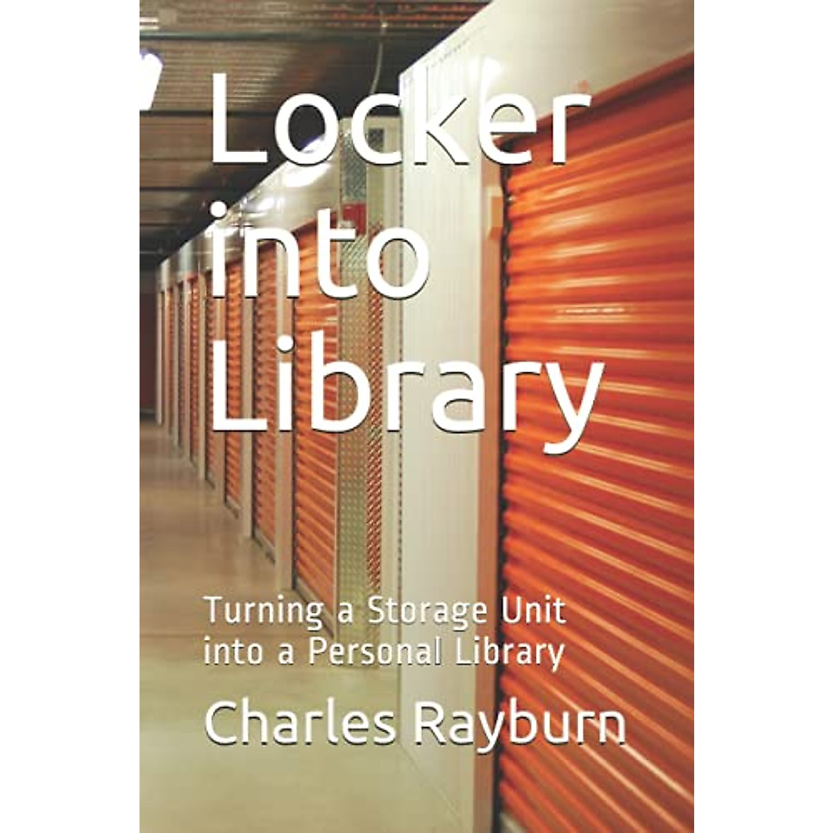 Locker into Library: Turning a Storage Unit into a Personal Library