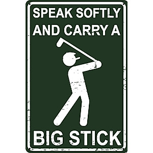 Speak Softly And Carry A Big Stick 12" X 8" Funny Tin Sign Golf Accessory Clubhouse Decor Man Cave Sports Bar Wall Art