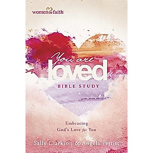 You Are Loved Bible Study: Embracing God's Love for You (BELONG)