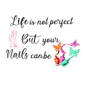 Summerjokes Life is Not Perfect But Your Nails Can Be Funny Wall Sticker Decal Vinyl Sticker, Family Nail Shop Beauty Salon Salon Bedroom Girl Room Art Wall Decoration