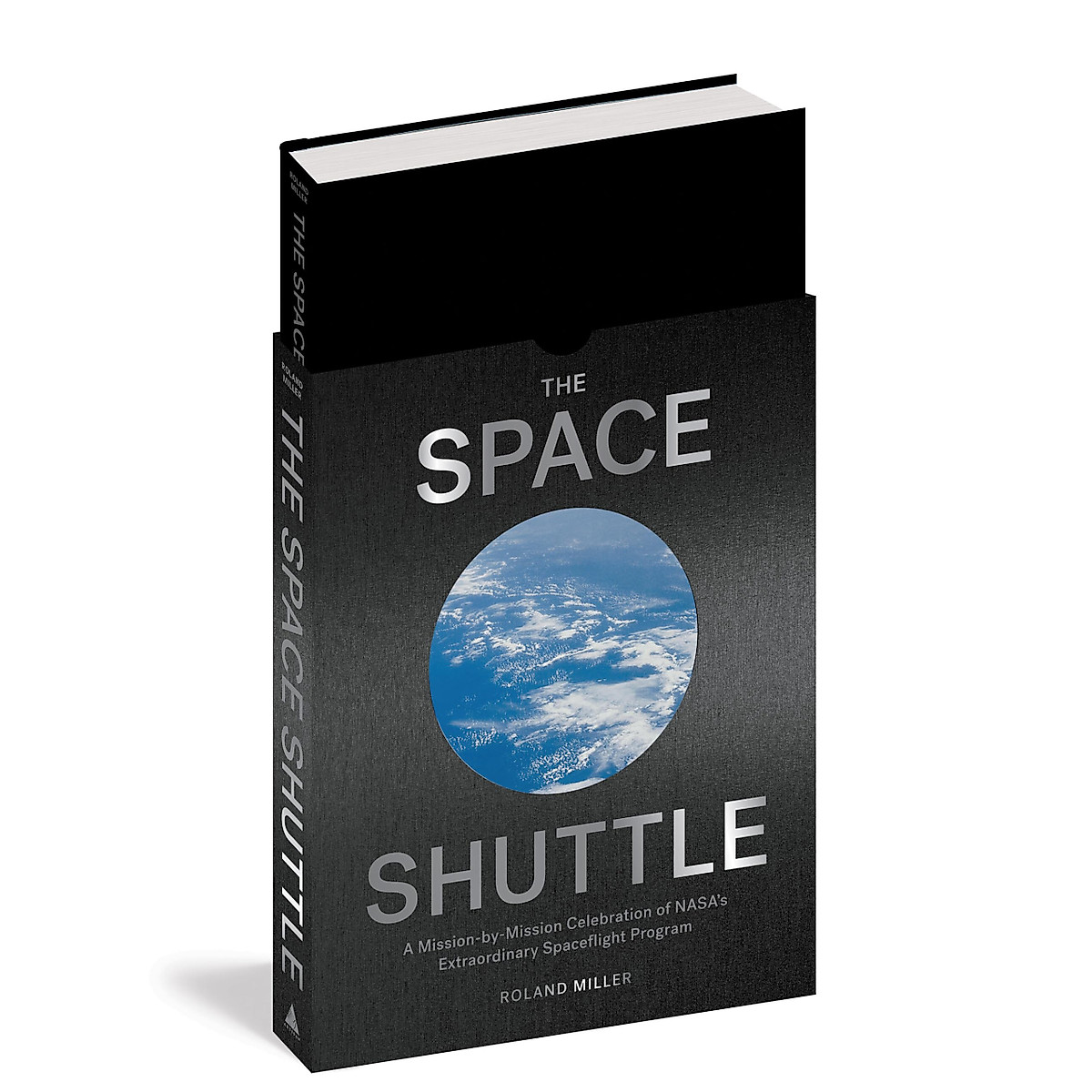 The Space Shuttle: A Mission-by-Mission Celebration of NASA's Extraordinary Spaceflight Program