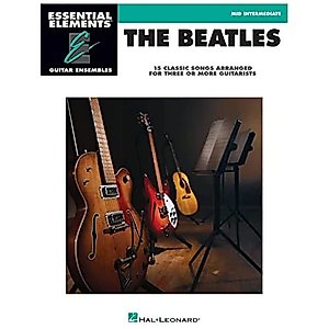 The Beatles - 15 Classic Songs Arranged for Three or More Guitarists: Essential Elements Guitar Ensembles Mid-Intermediate Level