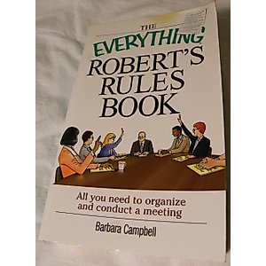 The Everything Robert's Rules Book: All you need to organize and conduct a meeting