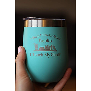 Touch My Shelf - Wine Tumbler with Sliding Lid - Stemless Stainless Steel Insulated Cup - Lovers of Reading & Books Outdoor Mug - Teal