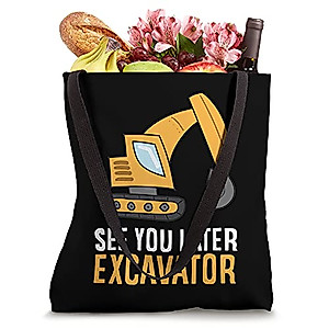 See You Later Excavator Kids Toddler Boys Excavator Tote Bag