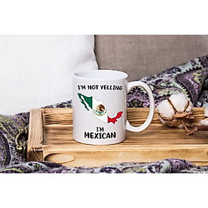 Funny Mexico Pride Coffee Mugs, I'm Not Yelling I'm Mexican Mug, Gift Idea for Mexican Men and Women Featuring the Country Map and Flag, Proud Patriot Souvenirs and Gifts