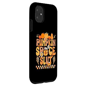 iPhone 11 Pumpkin Spice Slut - Funny Inappropriate Fall Halloween Case