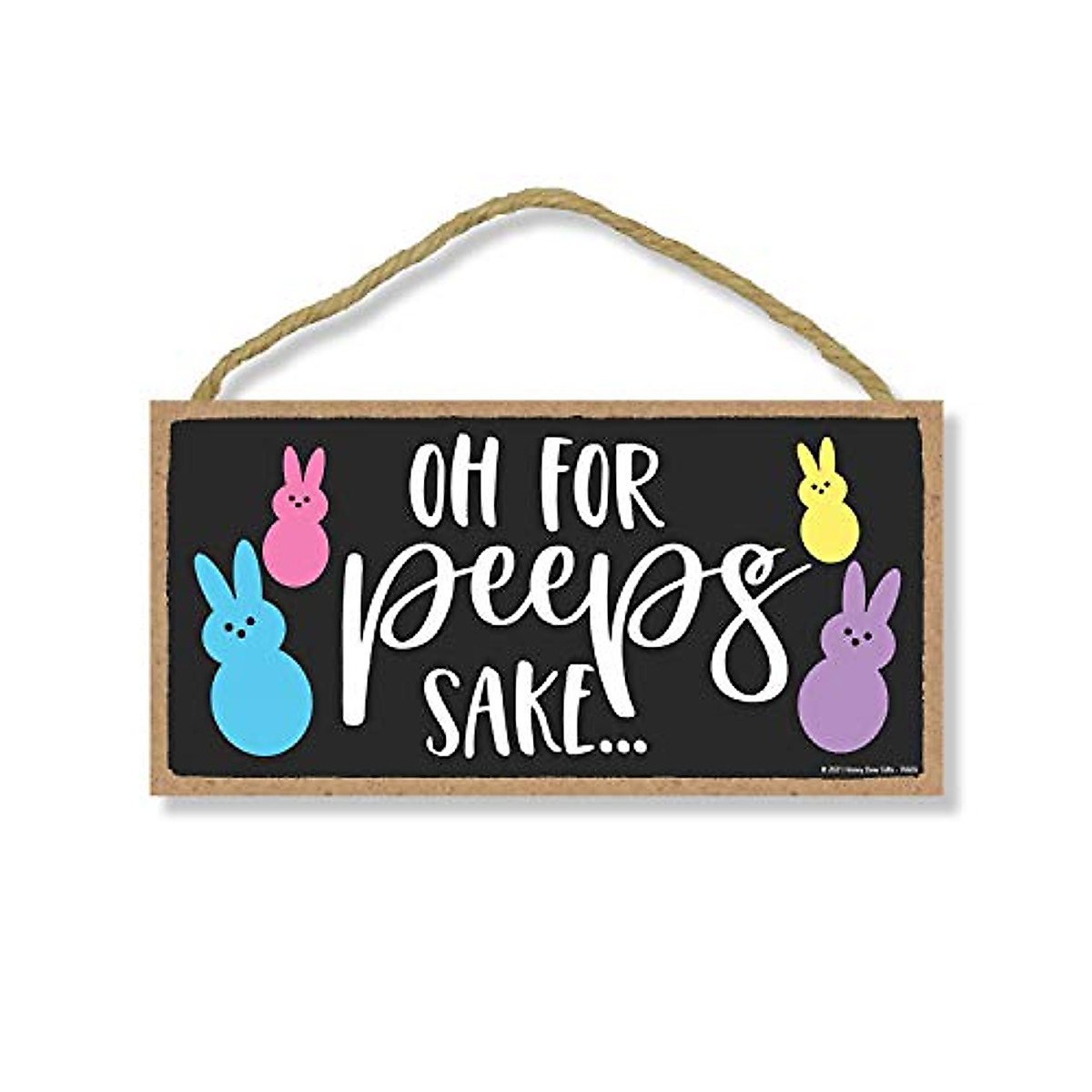 Honey Dew Gifts, Oh for Peeps Sake, Easter Bunny Sign Decor, Funny Easter Decorations, Rabbit Themed Wall Decor, 5 Inches by 10 Inches