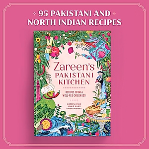 Zareen’s Pakistani Kitchen: Recipes from a Well-Fed Childhood