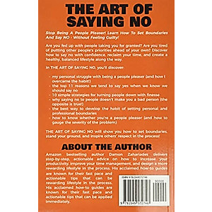 The Art Of Saying NO: How To Stand Your Ground, Reclaim Your Time And Energy, And Refuse To Be Taken For Granted (Without Feeling Guilty!) (The Art Of Living Well)