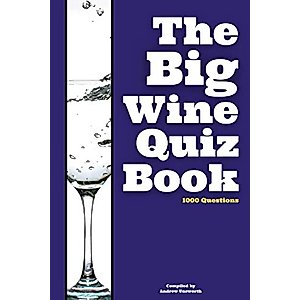 The Big Wine Quiz Book: 1000 Questions across 100 Categories