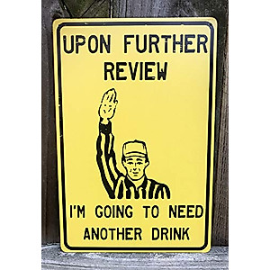 Upon Further Review I'm Going To Need Another Drink 12" x 8" Funny Tin Football Sign Man Cave Garage Home Sports Bar Pub Decor
