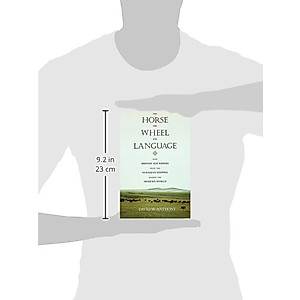The Horse, the Wheel, and Language: How Bronze-Age Riders from the Eurasian Steppes Shaped the Modern World