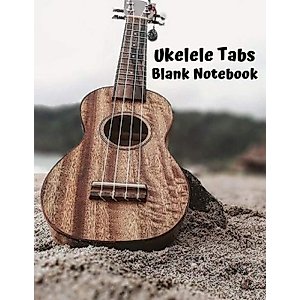 Ukulele Tabs Blank Notebook: Ukulele Tablature, 140 Pages, Large Tab Paper Journal for Composing and Writing Ukulele Music, Notation and Songs (Ukulele Tabs Blank Notebook, Volume 5)