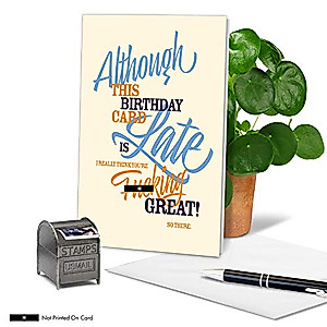 NobleWorks - 1 Funny Birthday Greeting Card - Sassy Bday Card, Stationery Humor - Late Card C7348BEG