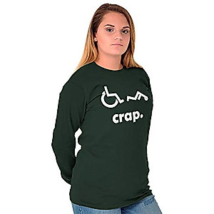 Brisco Brands Crap Handicap Wheelchair Disabled Long Sleeve Tshirt Men Women Forest Green