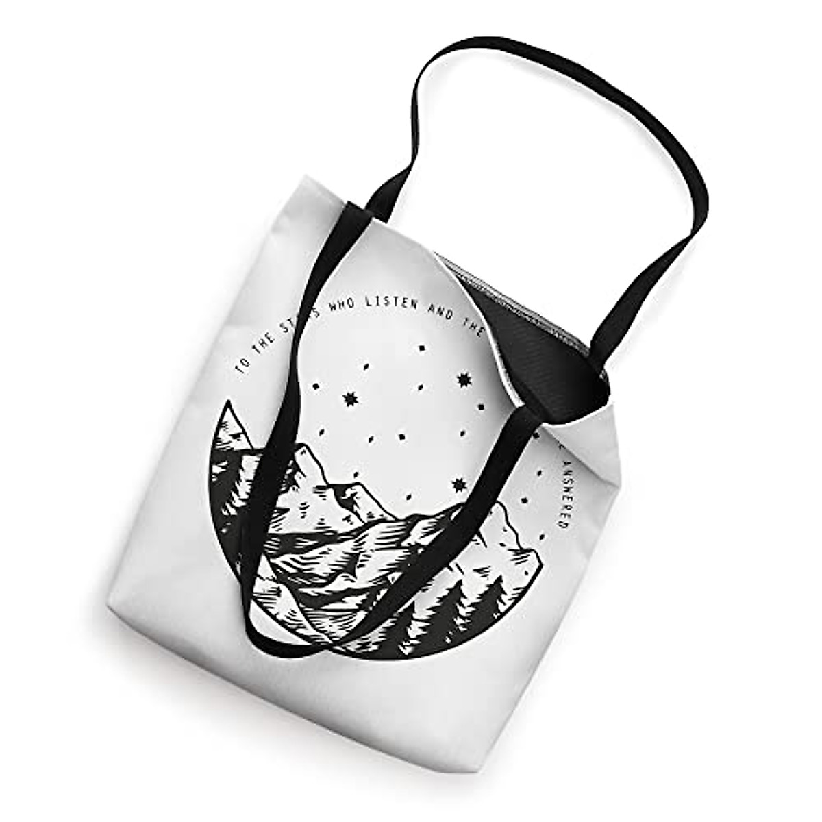 To The Stars Who Listen And The Dreams That Are Answered Tote Bag
