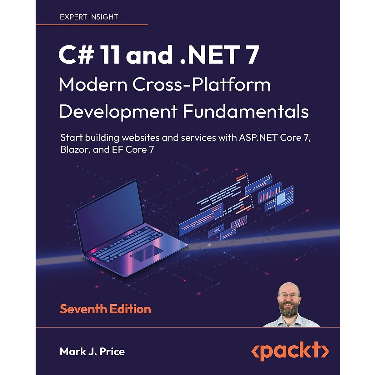 C# 11 and .NET 7 - Modern Cross-Platform Development Fundamentals - Seventh Edition: Start building websites and services with ASP.NET Core 7, Blazor, and EF Core 7