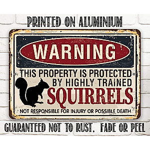 Metal Sign - Warning Property Squirrels - Durable Metal Sign - Use Indoor/Outdoor - Cute and Funny Garden Decor and Gift Under $20 (8" x 12")