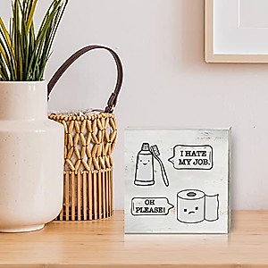 I Hate My Job Oh Please Wood Box Sign Decor Rustic Humor Toilet Paper Toothbrush Wooden Box Sign Block Plaque for Wall Tabletop Desk Home Bathroom Decoration 5" x 5"