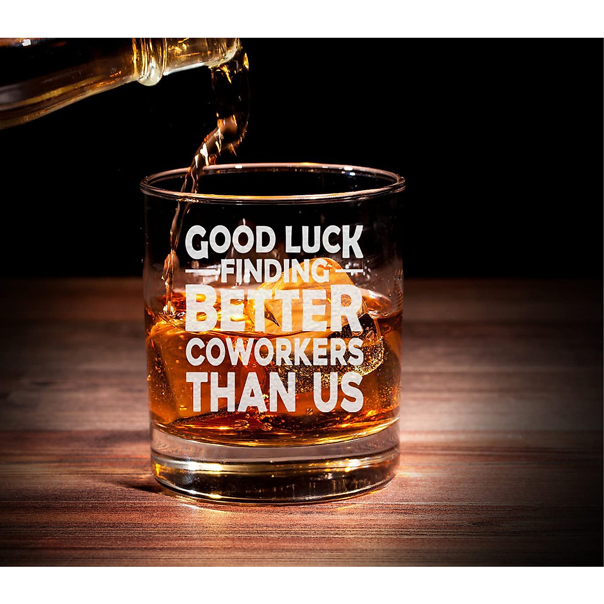 NeeNoNex Good Luck Finding Better Coworkers Than Us Whiskey Glass - Sarcastic Going Away Gift for Colleague Boss Co-worker Friends