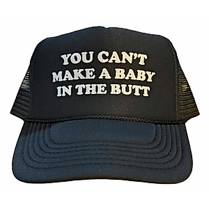 You Can't Make A Baby in The Butt Snapback Trucker Hat for Men or Women, Vintage Fit with Funny Novelty Graphic, Custom Mesh Cap Black