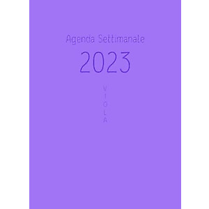 Agenda Settimanale 2023 Viola: Agenda Piccola, Formato Simile ad A5, Diario Planner 12 mesi, Perfetta per le tue Idee Regalo Originali (Italian Edition)