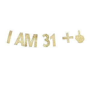 I AM 31+1 Banner, 32nd Birthday Party Sign Funny/Gag 32nd Bday Party Decorations Paper Backdrops (Gold)