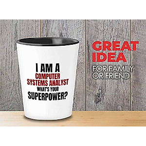 Flairy Land Computer System Analyst Shot Glass 1.5oz - i am a computer system analyst A - Progammer Coding Men Boyfriend Science IT Support Software Developer Nerd Web Data Analyst