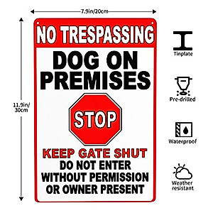 IKYUEE Warning Tin Sign No Trespassing Dog on Premises Stop Keep gate Shut do not Enter Without Permission or Owner Present,Suitable for Garden Decoration