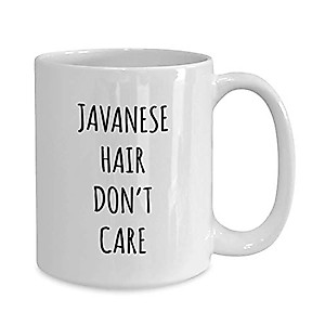 Funny Javanese Hair Don't Care Coffee Mug Tea Cup Mug for Cat Gag Mug for Men and Women