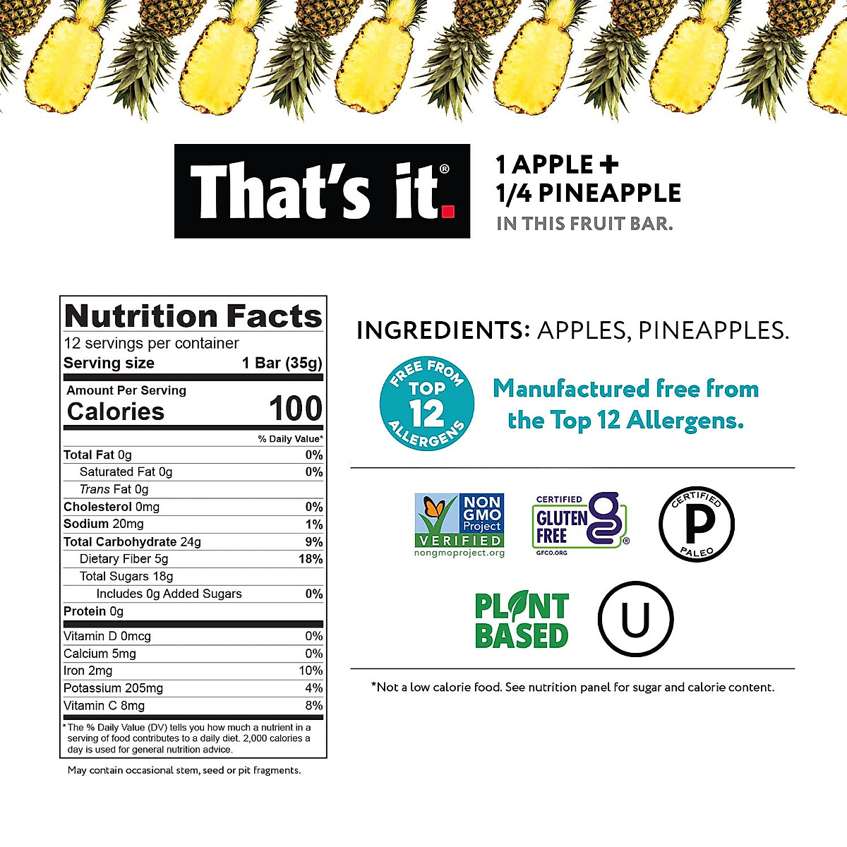 That's it. Apple + Pineapple 100% Natural Real Fruit Bar, Best High Fiber Vegan, Gluten Free Healthy Snack, Paleo for Children & Adults, Non GMO No Added Sugar, No Preservatives Energy Food (12 Pack)