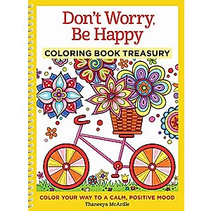 Don't Worry, Be Happy Coloring Book Treasury: Color Your Way To A Calm, Positive Mood (Design Originals) 96 Cheerful One-Side-Only Designs on Extra-Thick Perforated Paper in a Spiral Lay-Flat Binding