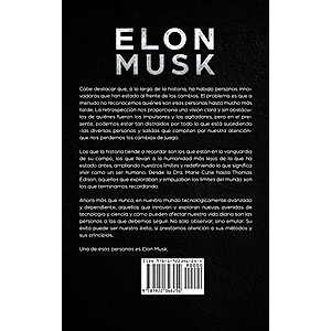 Elon Musk: Lecciones de vida del multimillonario CEO y Empresario de éxito. Cómo Elon Musk está innovando el futuro. ¡SpaceX, Tesla, SolarCity, Paypal, Hyperloop, OpenAI y Mucho Más! (Spanish Edition)