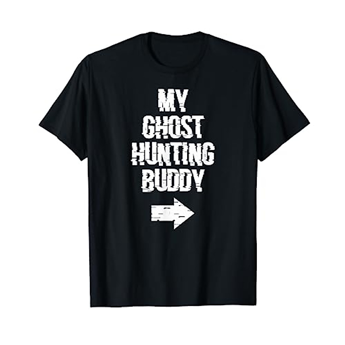 My Ghost Hunting Buddy Ghost Hunt Shirt - Right Arrow
