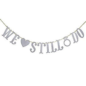 We Still Do Banner for Wedding Anniversary Party Decorations Sign Photo Prop (Silver Glitter)