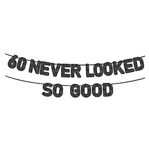 Pre-Strung 60 Never Looked So Good Banner for 60th Birthday Decorations, 60th Anniversary Decorations,60th Birthday Banner for 60th Party Decorations,Black Glitter