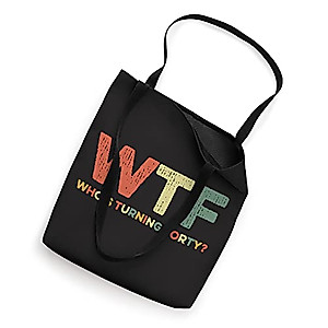 WTF Who's Turning Forty Funny 40th Birthday Party 40 Years Tote Bag