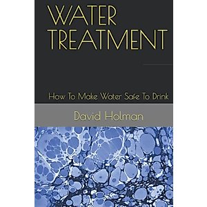 WATER TREATMENT: How To Make Water Safe To Drink