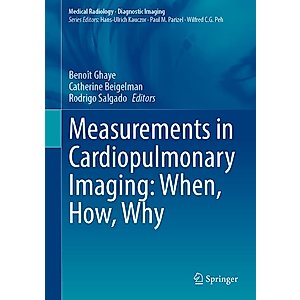 Measurements in Cardiopulmonary Imaging: When, How, Why (Medical Radiology)