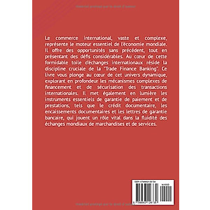 Trade Finance Banking, Crédits Documentaires, Encaissements Documentaires, Lettres de Crédit Stand-By, Cautions et Garanties bancaires: Pour le ... du Commerce International (French Edition)