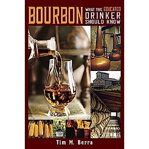 BOURBON: What the Educated Drinker Should Know