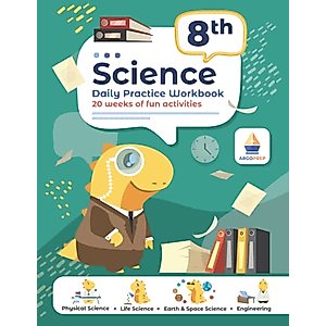 8th Grade Science: Daily Practice Workbook | 20 Weeks of Fun Activities (Physical, Life, Earth and Space Science, Engineering | Video Explanations Included | 200+ Pages Workbook)