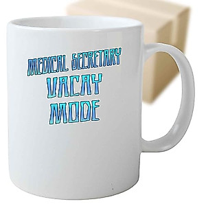 Funtastic Vacation Gifts for Medical Secretary Friends and Family, Perfect for Coworker's Birthday - Vacay Mode Medical Secretary, Joyous Quote on 11 Oz White Ceramic Coffee Mug