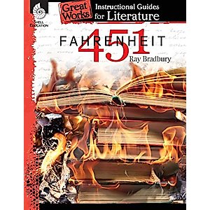 Fahrenheit 451: An Instructional Guide for Literature - Novel Study Guide for High School Literature with Close Reading and Writing Activities (Great Works Classroom Resource)